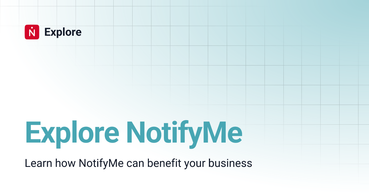 Explore NotifyMe | Explore